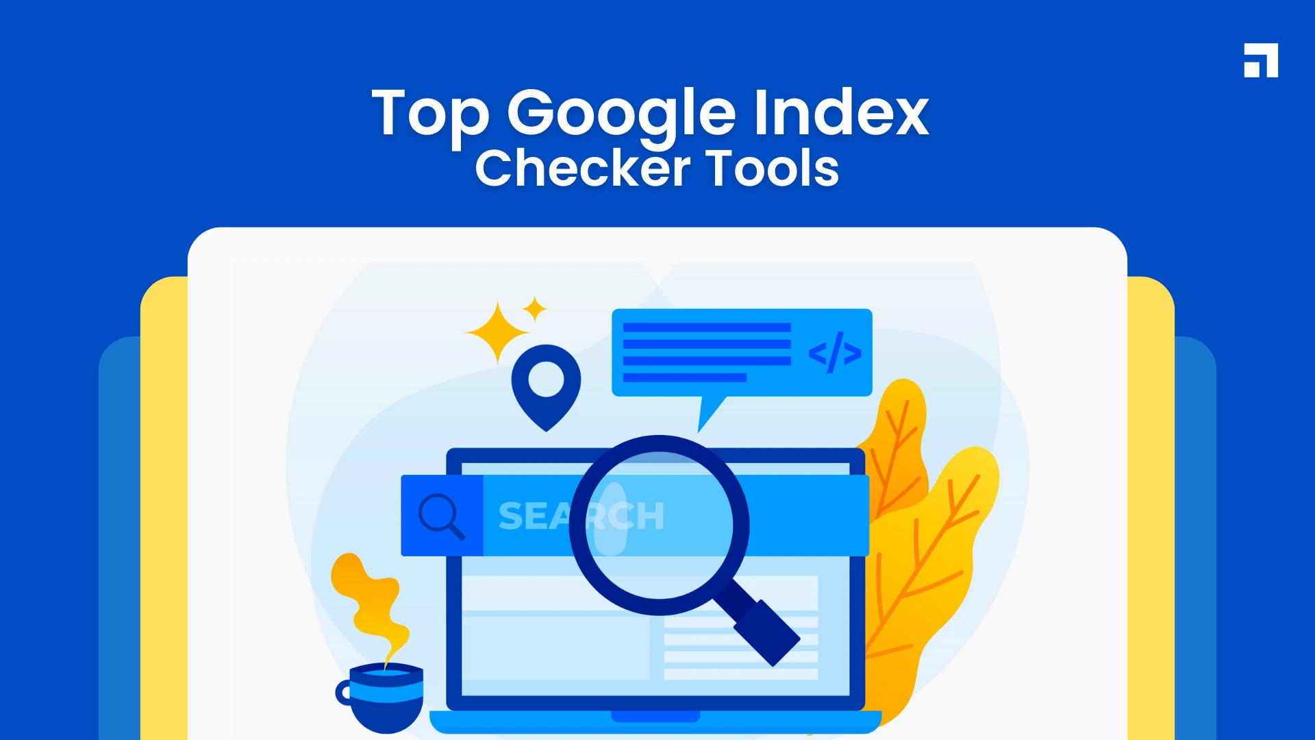 Best Google Index Checker Tools to Monitor Your Website’s Status